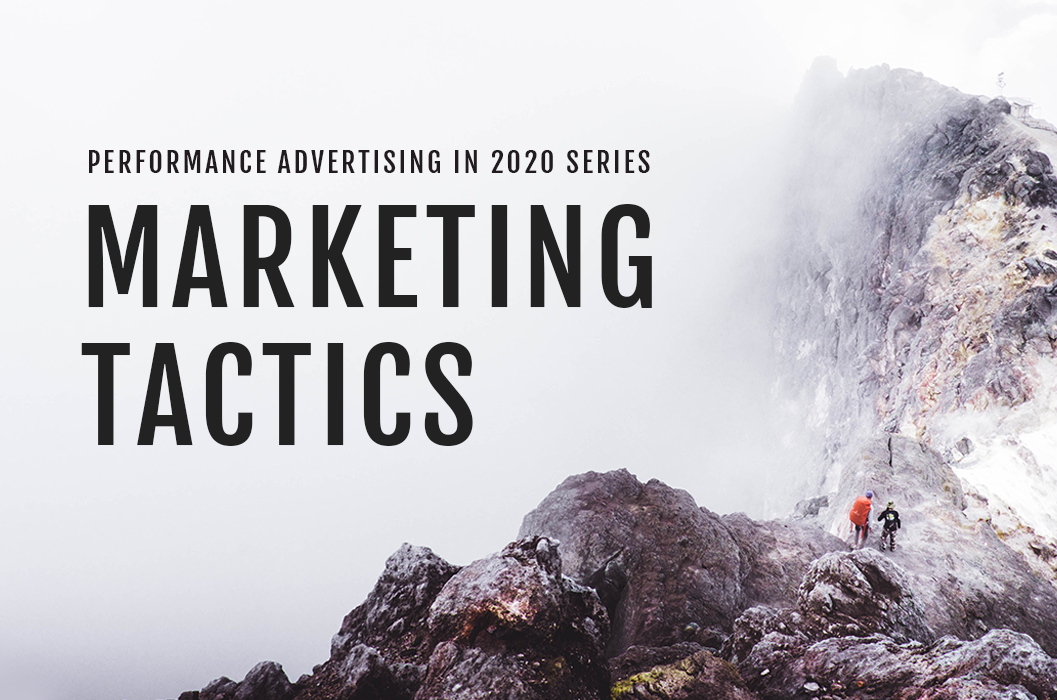MT’s Performance Advertising in 2020: Marketing Tactics - Metric Theory