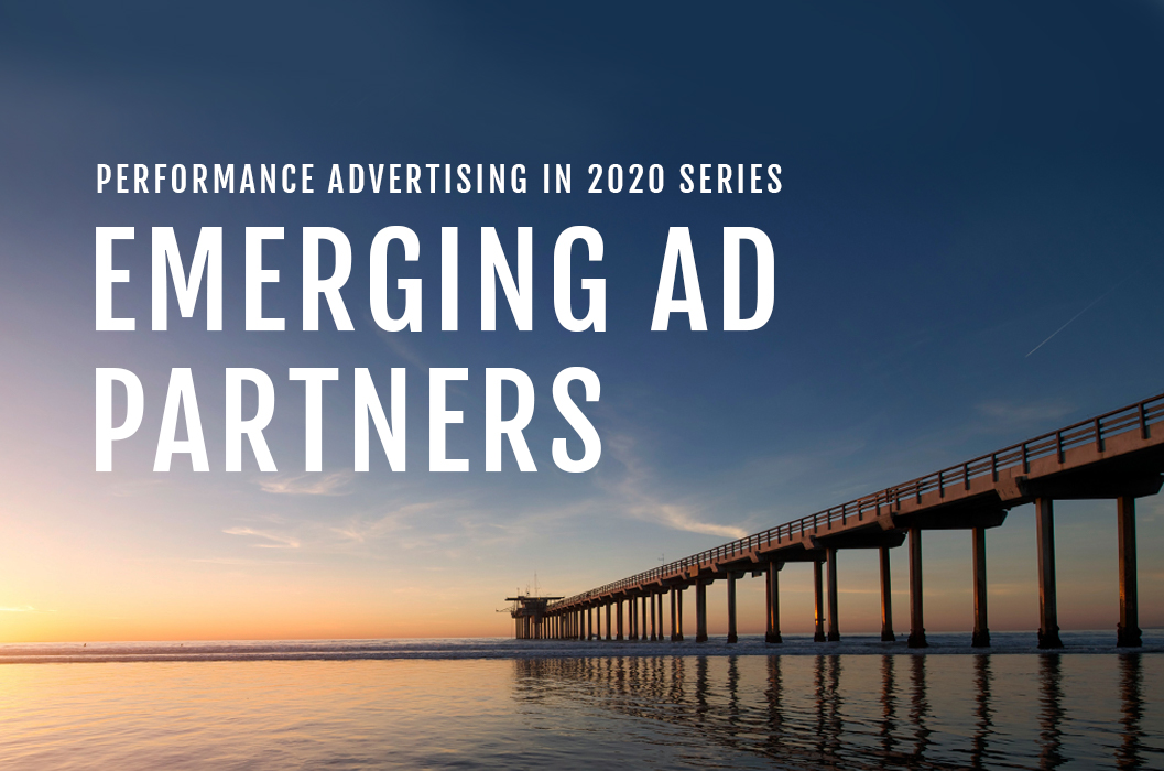 MT’s Performance Advertising in 2020: Emerging Ad Partners - Metric Theory