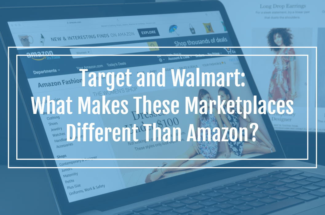Target and Walmart – What makes these marketplaces different than Amazon?