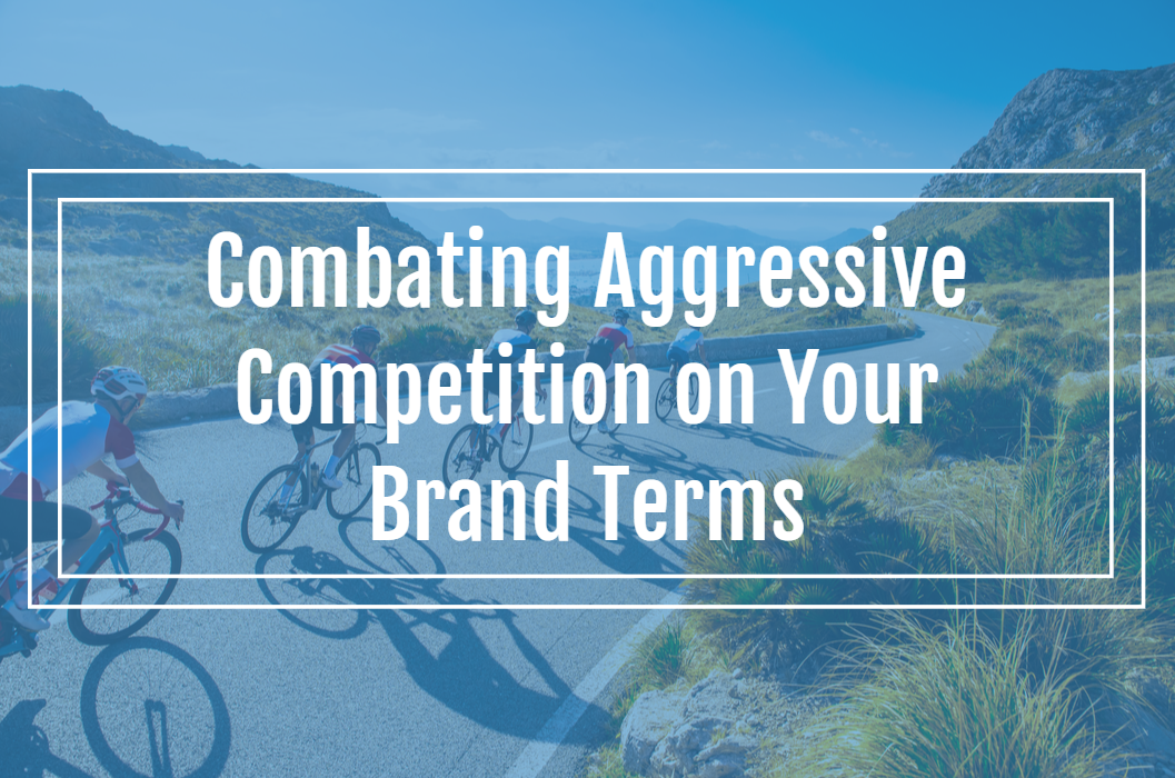 Combating Aggressive Competition on Your Brand Terms - Metric Theory