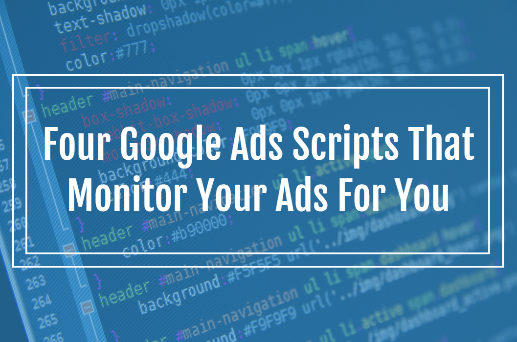 Four Google Ads Scripts That Monitor Your Ads For You - Metric Theory